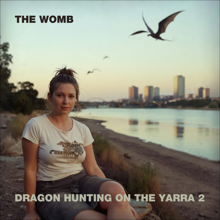 Dragon Hunting on the Yarra 2 | The Womb