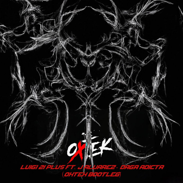 Luigi 21 Plus FT J Alvarez - Daga Adicta (Oxtek Bootleg) | Oxtek