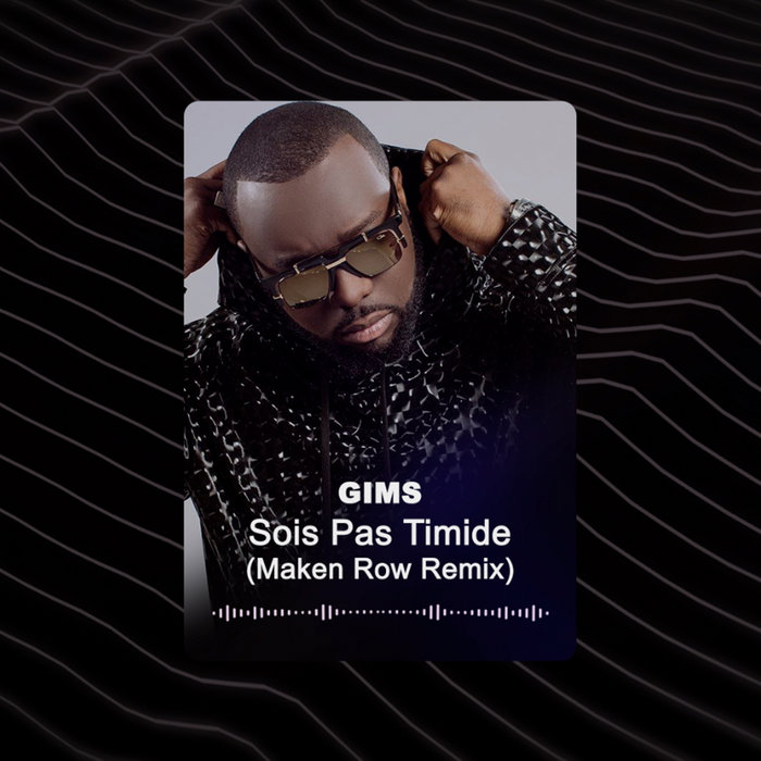 Gims - Sois Pas Timide (Maken Row Remix) | Maken Row