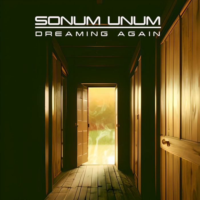 Dreaming Again | Sonum Unum