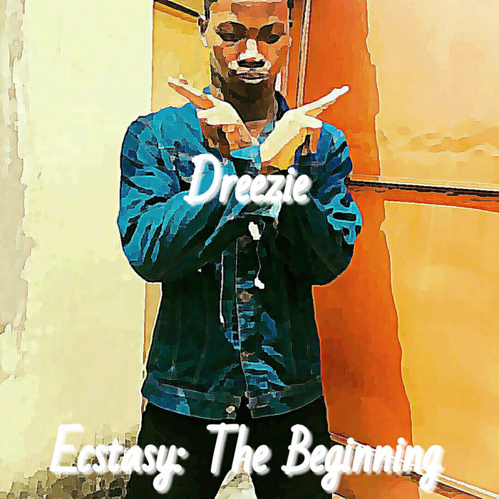 Ecstasy: The Beginning | Dreezie