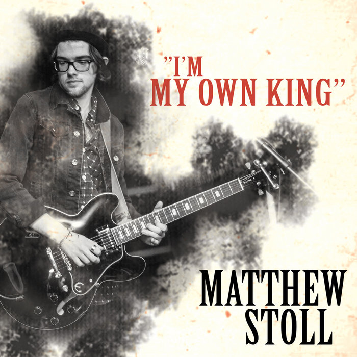 I'm My Own King | Matthew Stoll