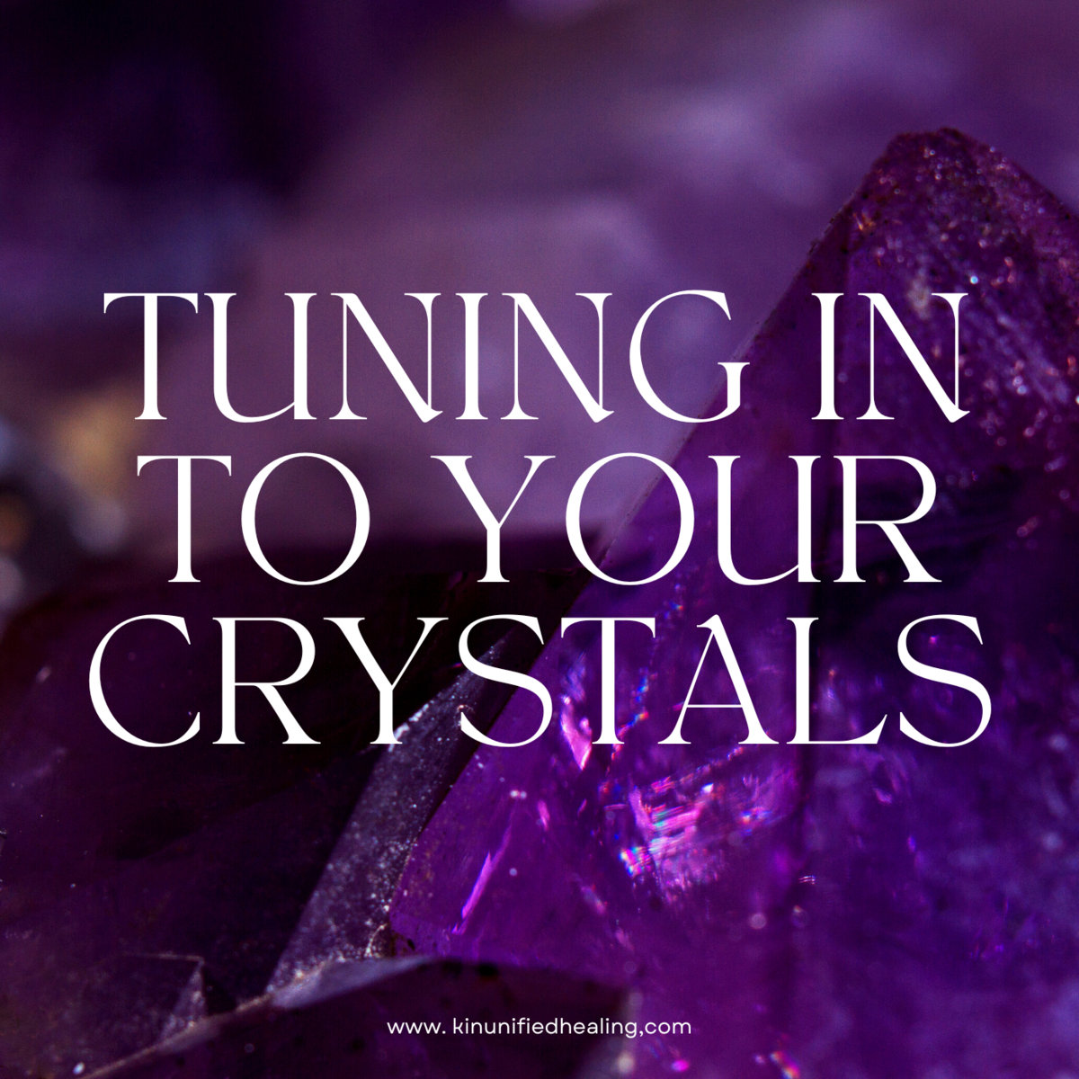 Tuning In To Your Crystals | KIN UNIFIED HEALING