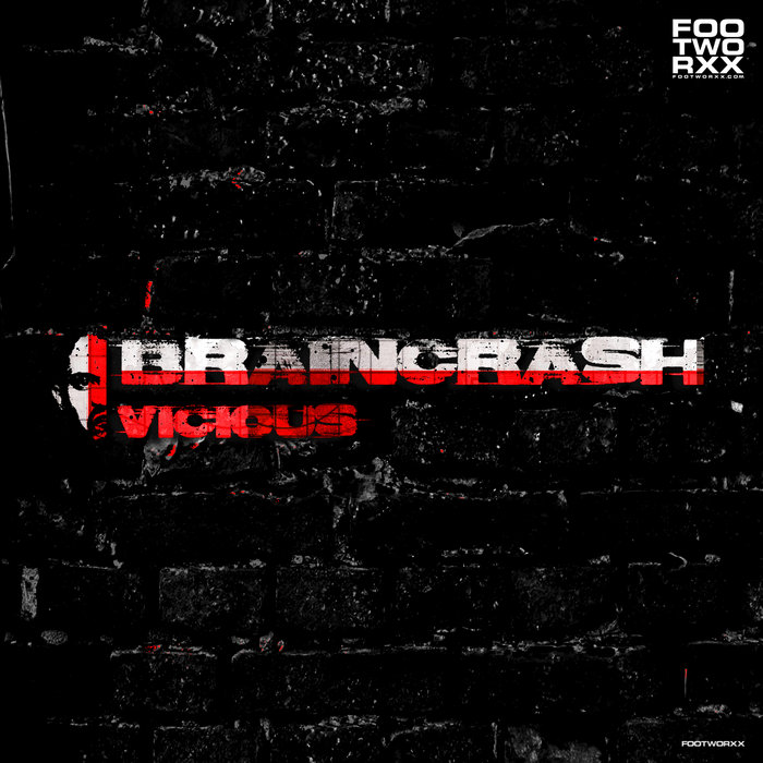 FWXXDIGI020 Braincrash - Vicious | Braincrash | footworxx