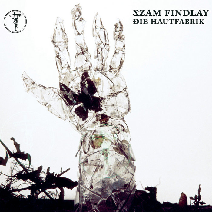 Die Hautfabrik | SZAM FINDLAY | Resonant Recordings