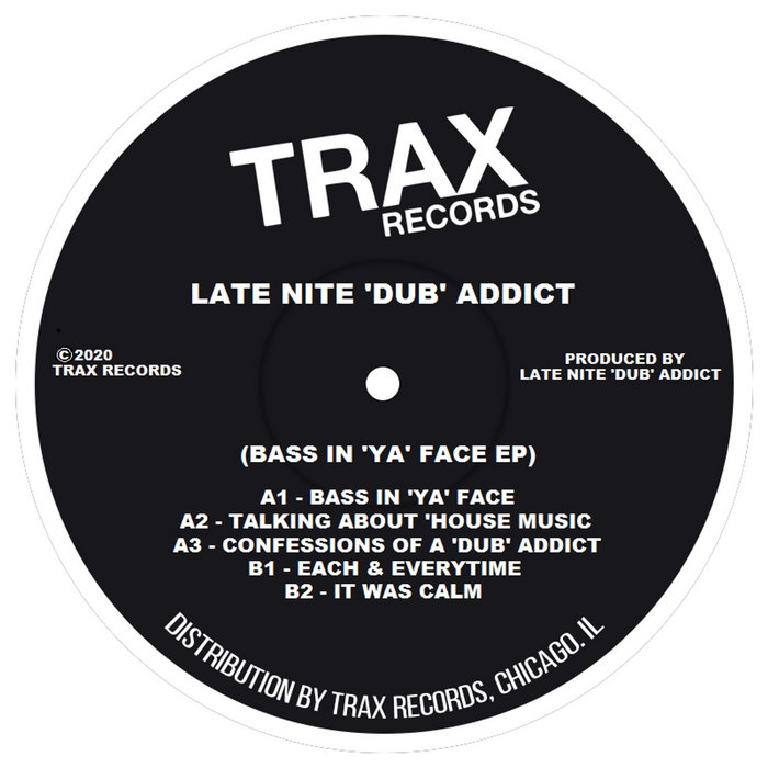 (BASS IN 'YA' FACE EP) - LATE NITE 'DUB' ADDICT | TRAX Records