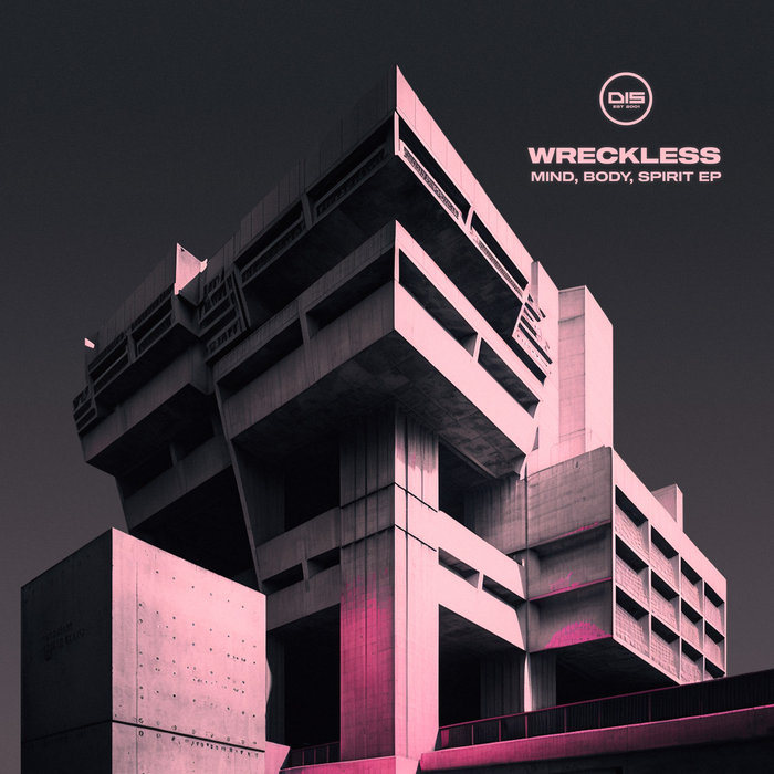 Mind, Body, Spirit EP | Wreckless | Dispatch Recordings