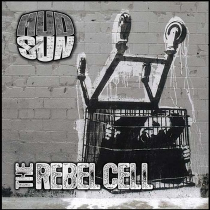 The Rebel Cell | Mud Sun | Baba Brinkman
