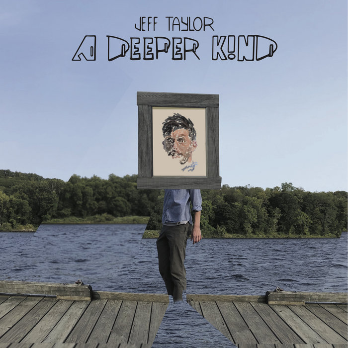 A Deeper Kind | Jeff Taylor