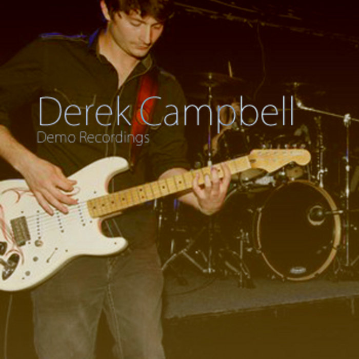 Derek Campbell, Demo Recordings | Derek Campbell
