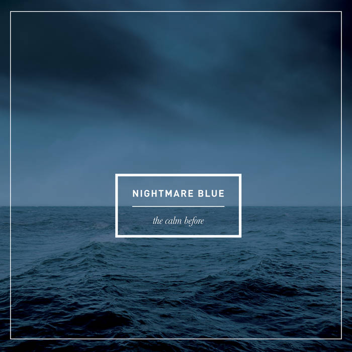 the calm before | Nightmare Blue
