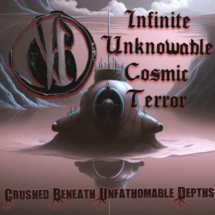 Crushed Beneath Unfathomable Depths | Ennaytch + Infinite Unknowable ...