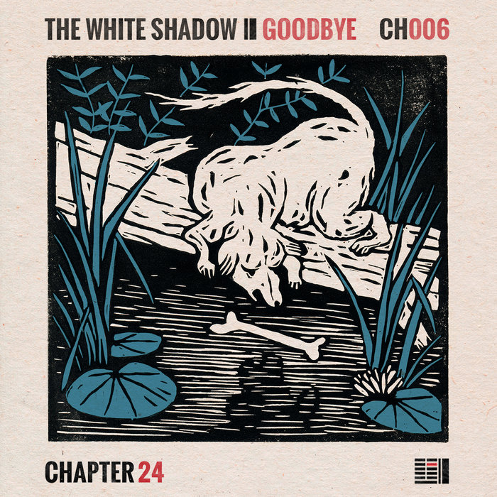 Goodbye EP | THe WHite SHadow (FR) | Chapter 24 Records
