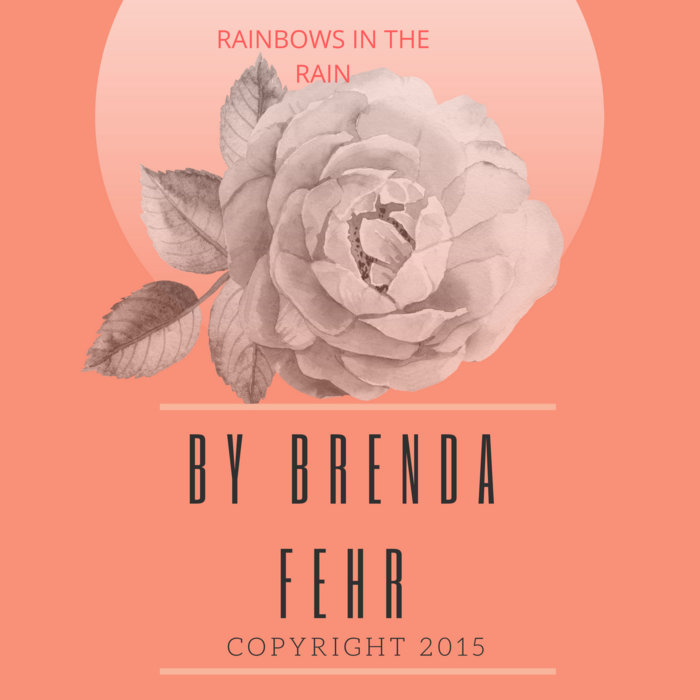 Rainbows in the Rain | Brenda Fehr