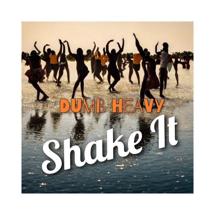 Shake It [Advance Single] | Dumb Heavy | DJ Rob Flow