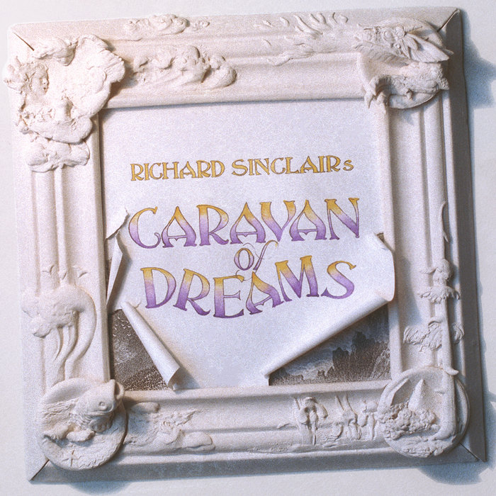Caravan of Dreams | Richard Sinclair's Caravan of Dreams | Richard Sinclair