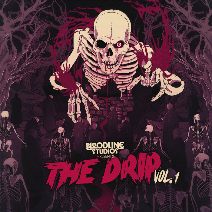 THE DRIP: VOLUME ONE | Various Artists | Bloodline Studios