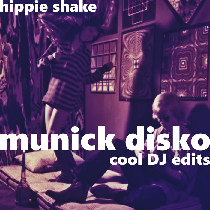 Hippie Shake | MUNICK DISKO EDITS
