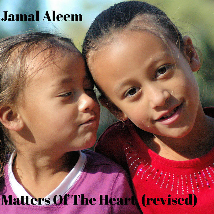 MATTERS OF THE HEART | Jamal Aleem