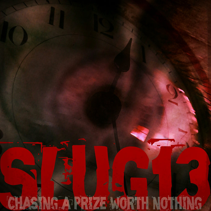 Chasing A Prize Worth Nothing | Slug13
