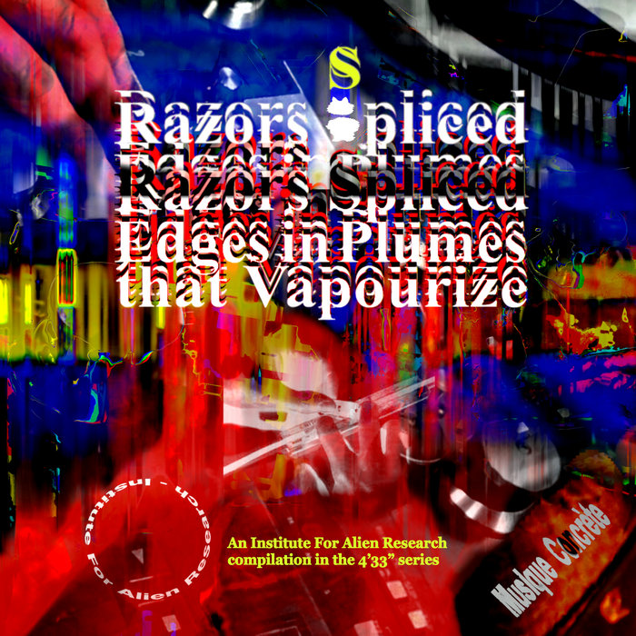 Razors Spliced Edges in Plumes that Vapourize | original artists ...