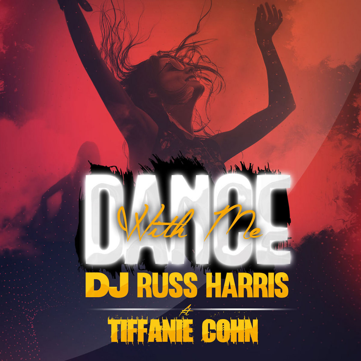 Dance With Me | DJ Russ Harris ft. Tiffanie Cohn | DJ Russ Harris