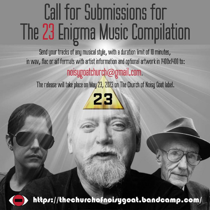 The Church of Noisy Goat - Call for Submissions for The 23 Enigma Music ...