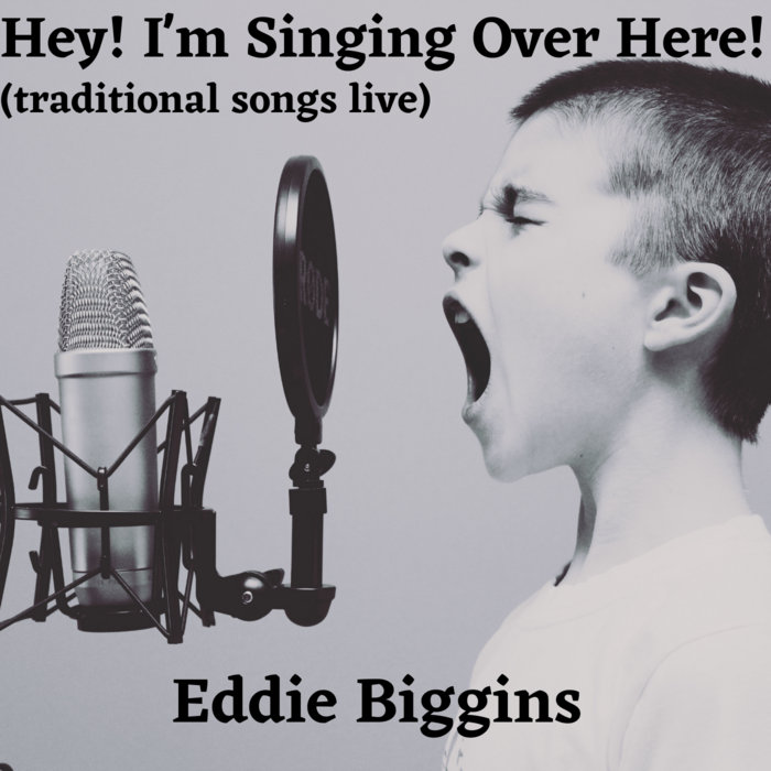 Hey! I'm Singing Over Here! | Eddie Biggins