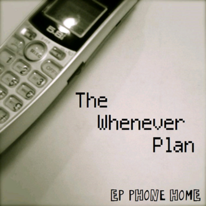 EP Phone Home (Remaster) | The Whenever Plan