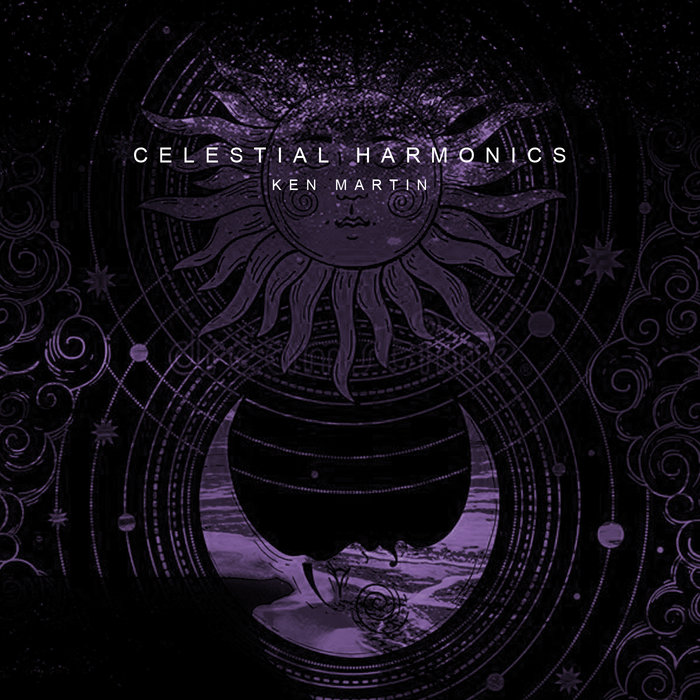 Celestial Harmonics | Ken Martin