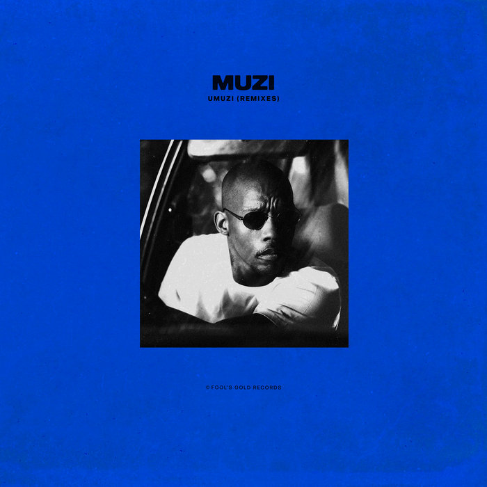 uMUZI Remixes | Muzi | Fool's Gold Records