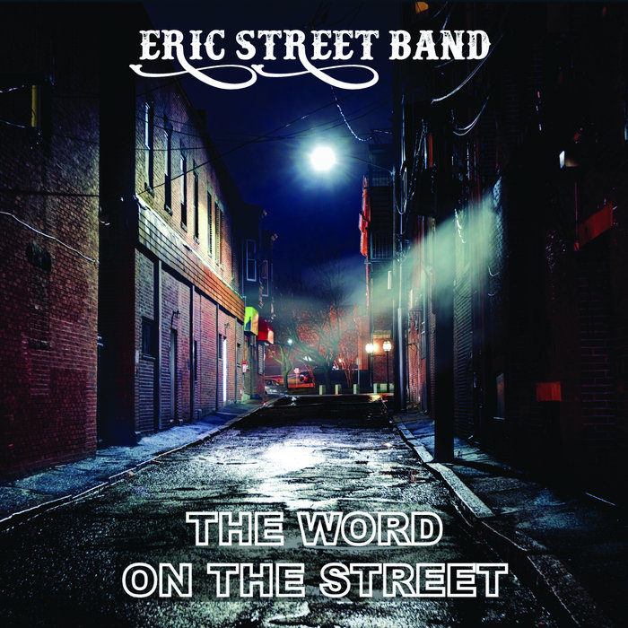 The Word On The Street | Eric Street Band