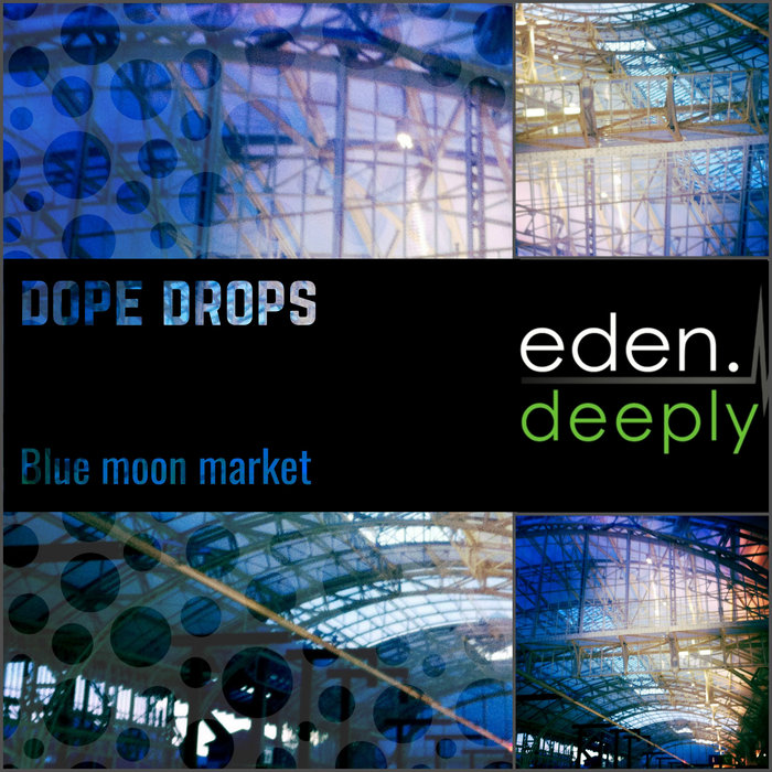 ED027 Dope Drops - Blue Moon Market | Dope Drops | Eden.Deeply