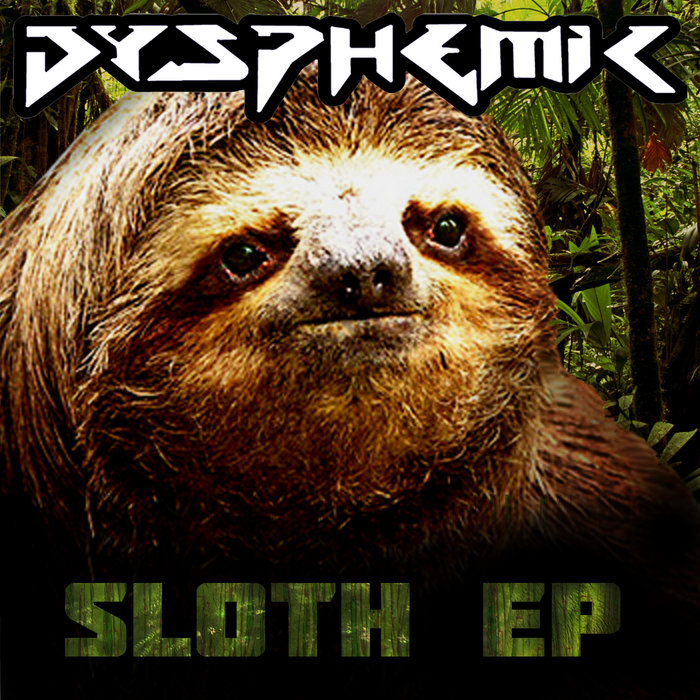 SLOTH EP | Dysphemic
