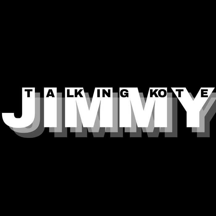 Jimmy | Talking Kote