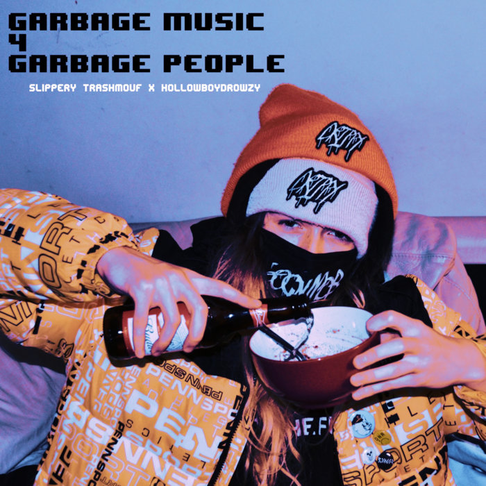 Garbage Music 4 Garbage People | Slippery Trashmouf