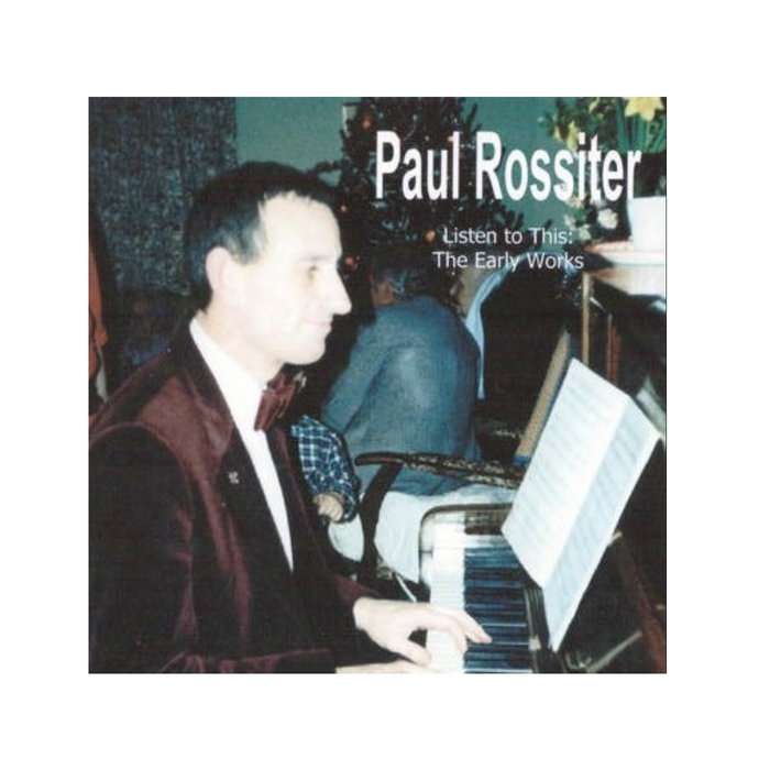 Listen to this: the early work | Paul Rossiter
