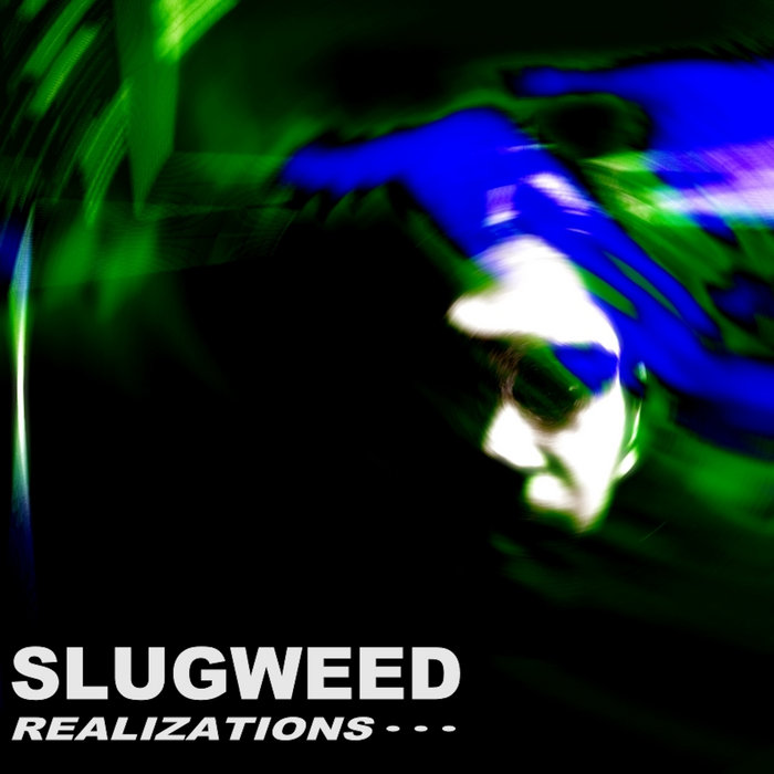 Realizations - Single | SlugWeed
