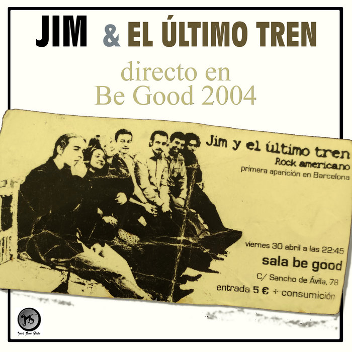 DIRECTO EN BE GOOD 2004 | Jim & El Último Tren | Jim