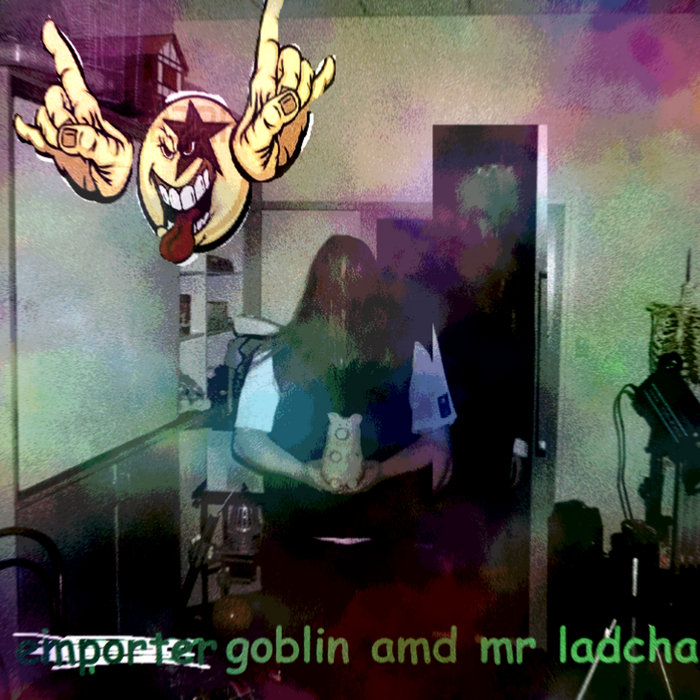 Ladchat EP 2 | Emperor Goblin Ladchat EP 2 | Emperor Goblin