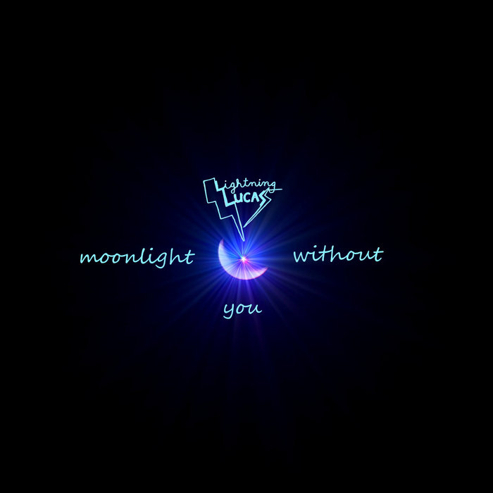Moonlight Without You | Lightning Lucas