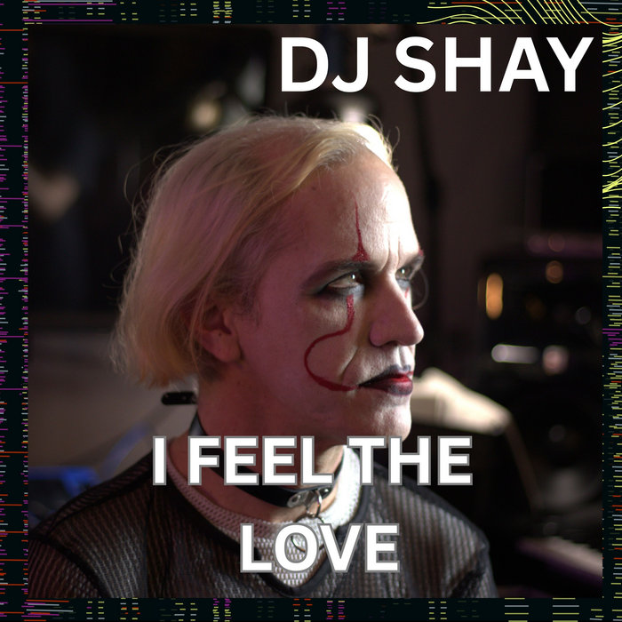 I Feel The Love | DJ Shay