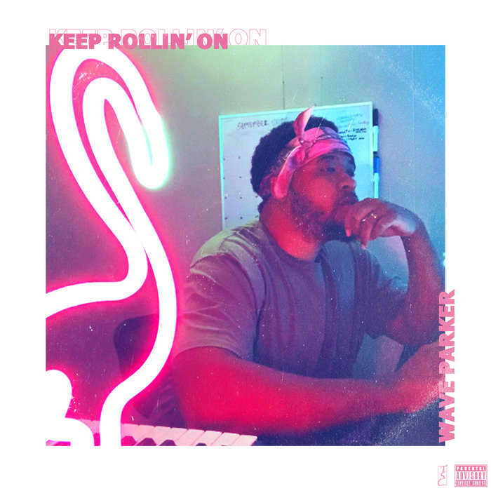 Keep Rollin' On (Prod. by DJ Chopp-A-Lot) | Wave Parker