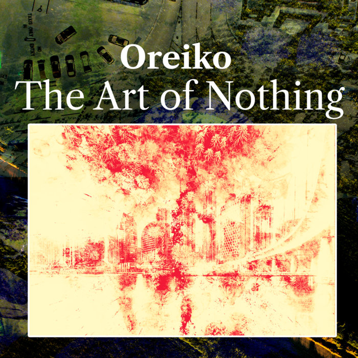 The Art of Nothing | Oreiko | Vivarium Recordings
