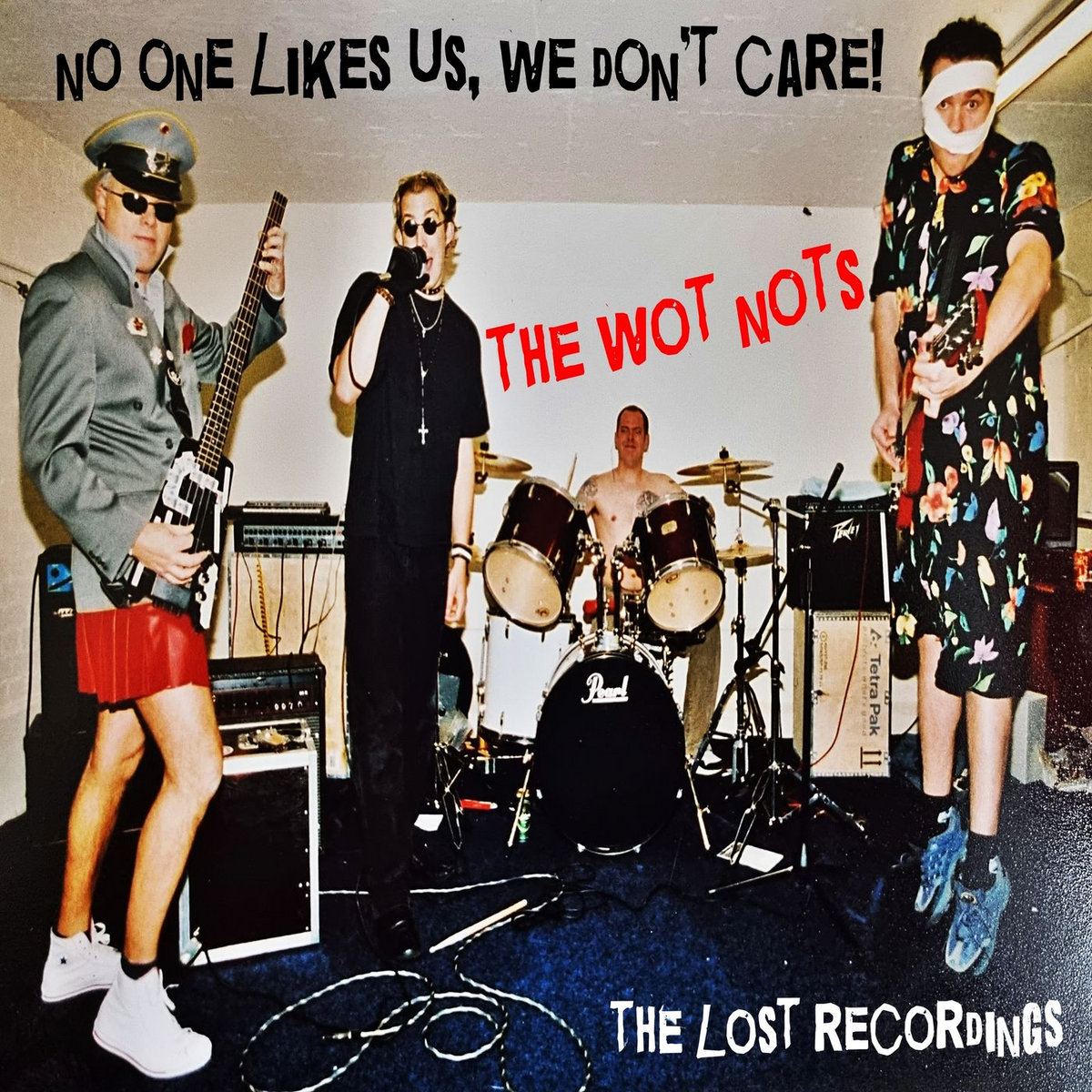 "No one likes us, we don't care!" ... the lost recordings | The Wot ...
