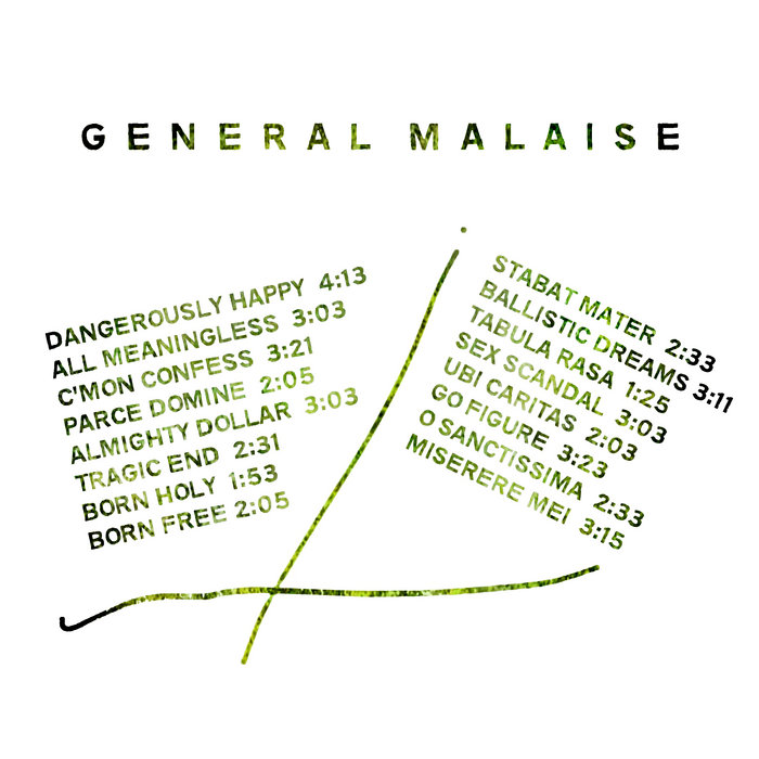DANGEROUSLY HAPPY | GENERAL MALAISE