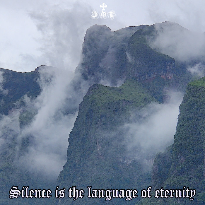 Silence is the language of eternity | DOT Dominus