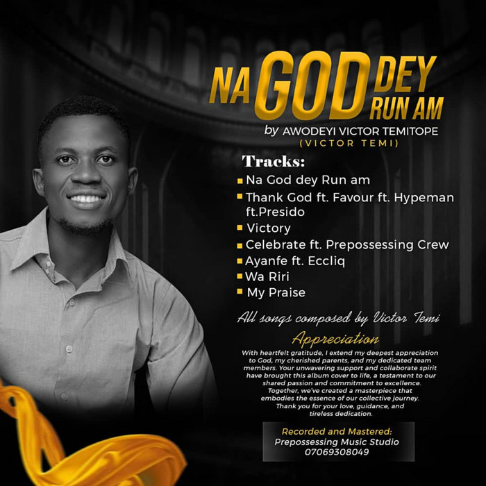 NA GOD DEY RUN AM | Victor Temi | Prepossessing music