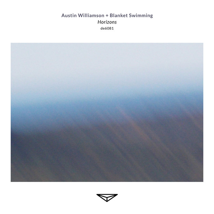 Horizons | Austin Williamson + Blanket Swimming | Austin Williamson