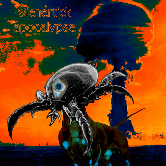 Wiener tick Apocalypse | Vomit Cop